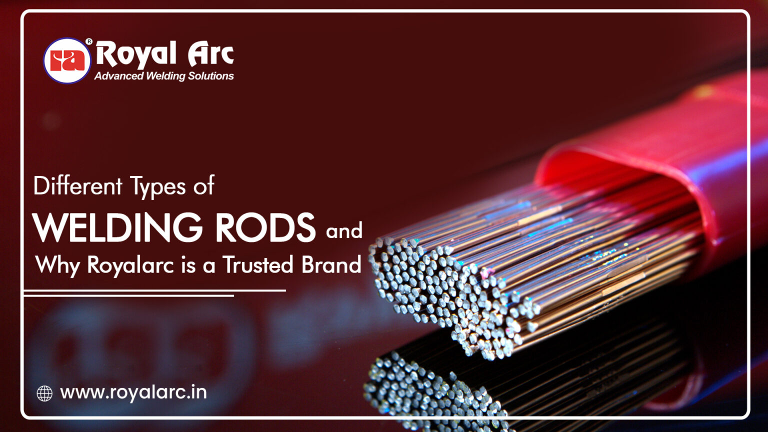 Types of Welding Rods and Welding Electrode | Royalarc