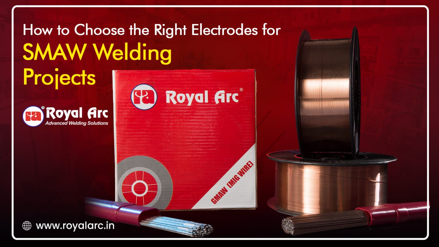 Shielded Metal Arc Welding (SMAW) Guide | Master Welding with Royal Arc